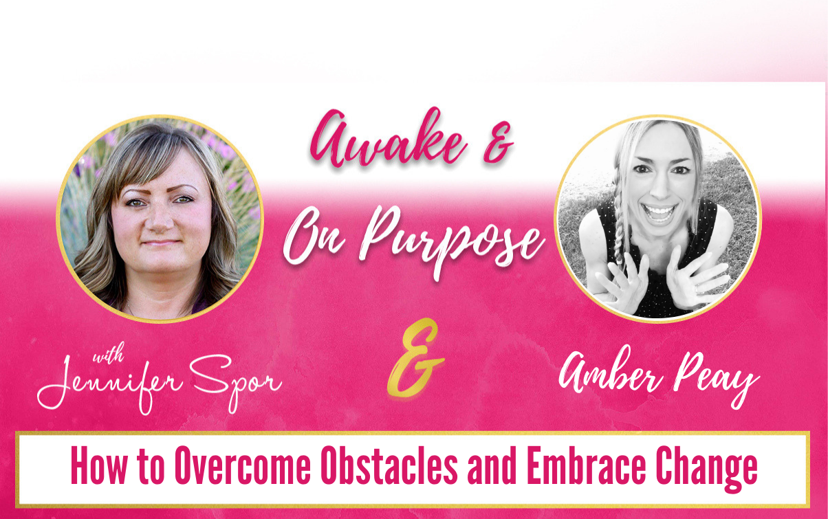How to Overcome Obstacles and Embrace Change with Amber Peay