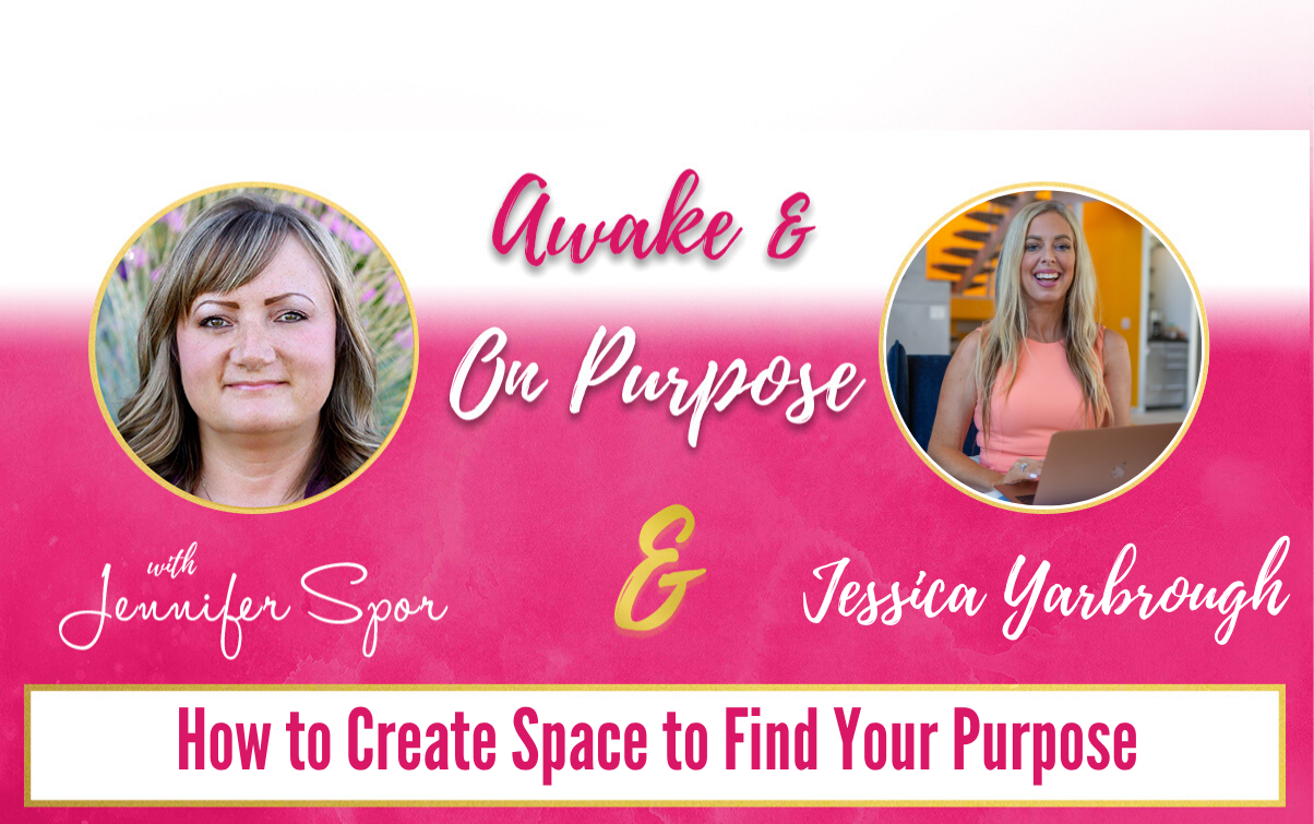 How to Create Space to Find Your Purpose with Jessica Yarbrough