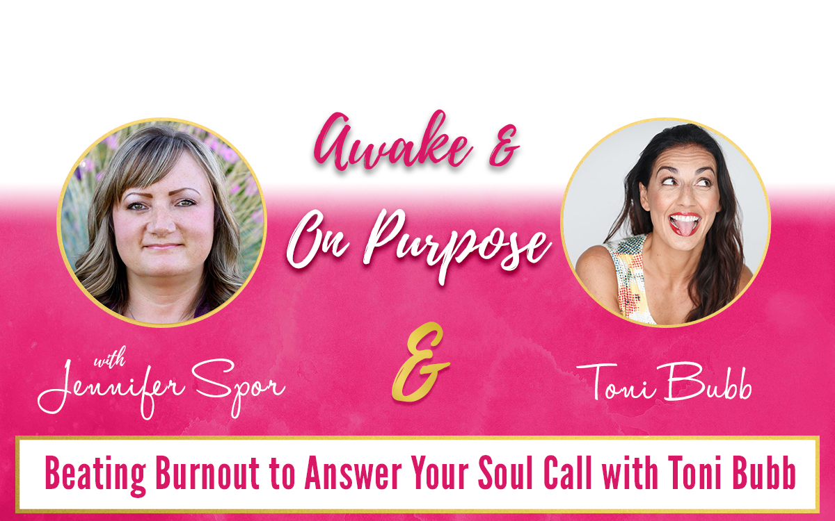 Beating Burnout to Answer Your Soul Call with Toni Bubb