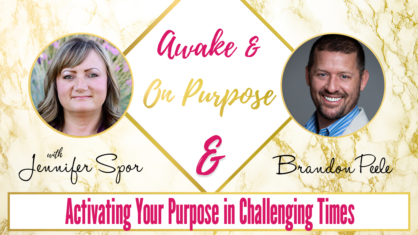 Activating Your Purpose in Challenging Times with Brandon Peele