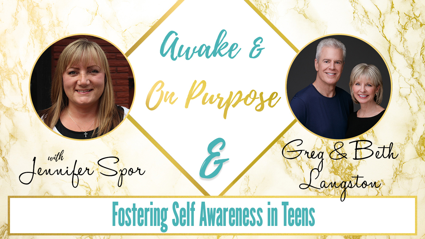 Fostering Self Awareness in Teens with Greg & Beth Langston