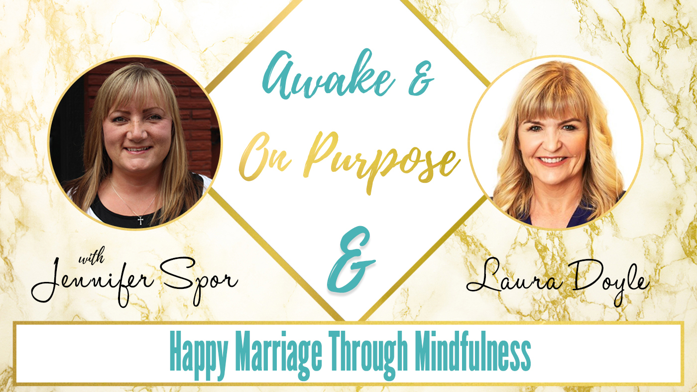 Happy Marriage Through Mindfulness with Laura Doyle