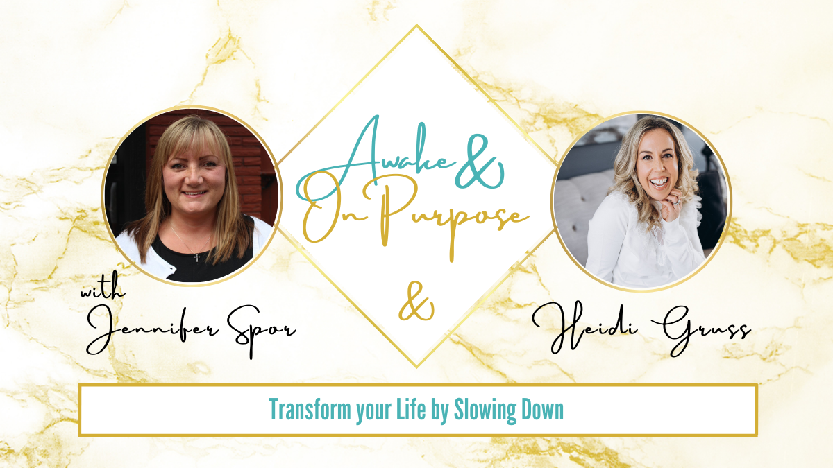 Transform your Life by Slowing Down with Heidi Gruss