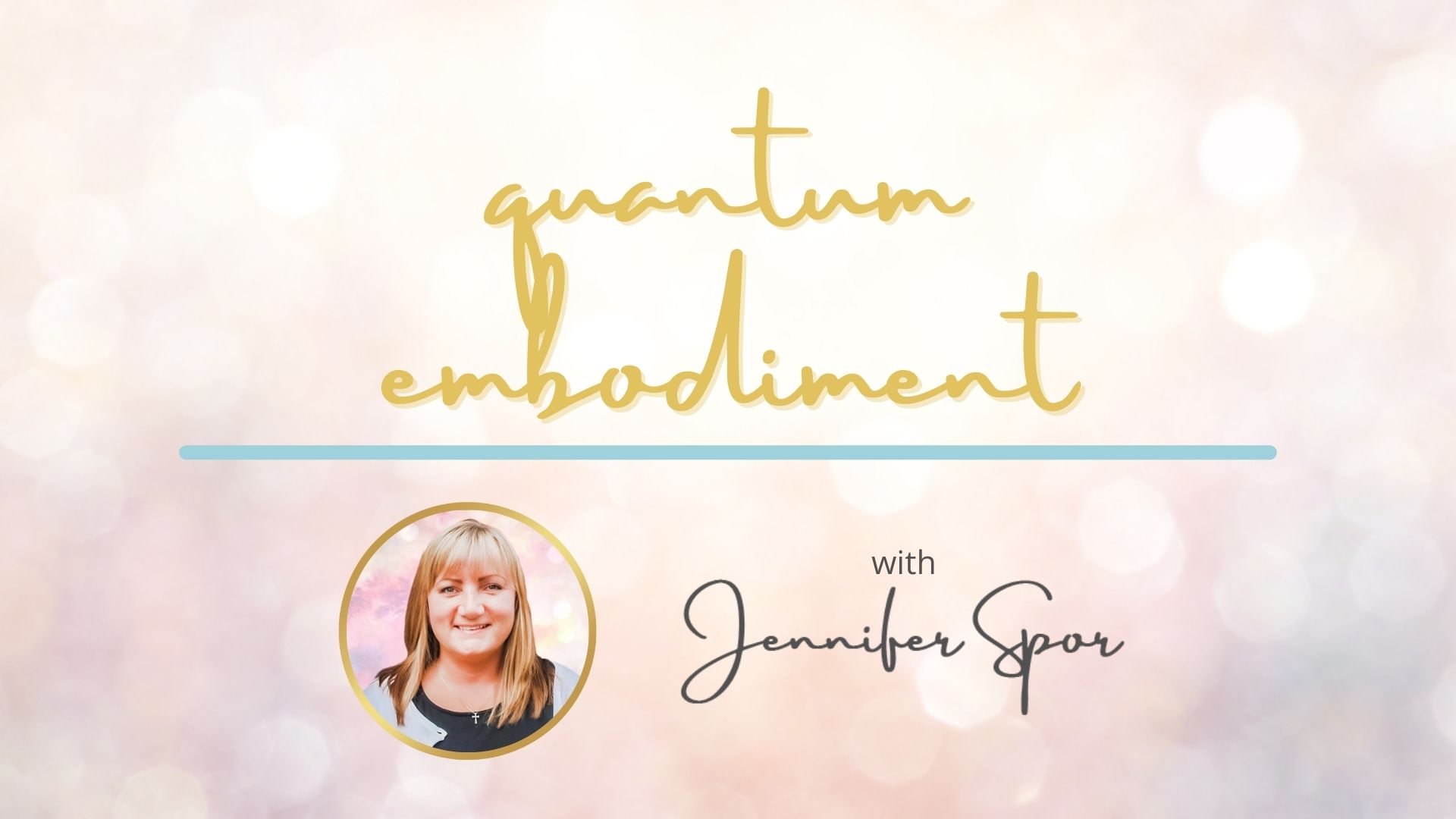 Growth Embodiment with Quantum Growth Mentor Jennifer Spor