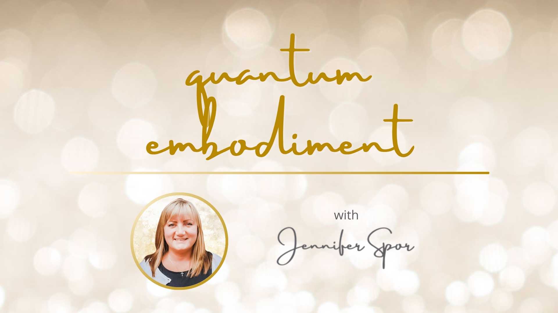 Growth Embodiment with Quantum Growth Mentor Jennifer Spor